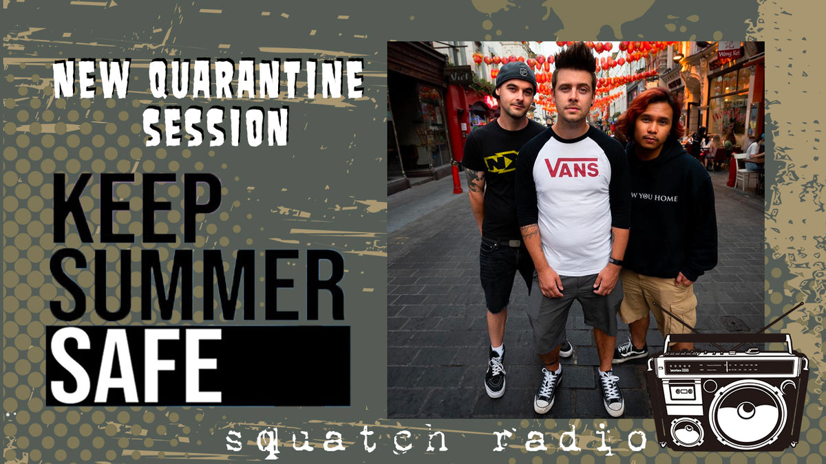NEW INTERVIEW: KEEP SUMMER SAFE – Squatch In The Pit